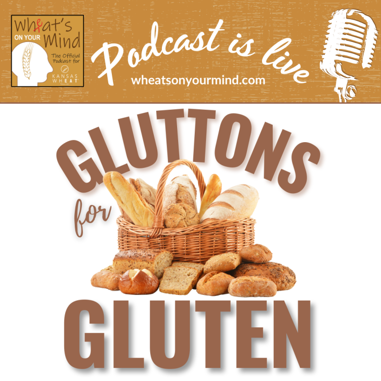 WOYM Podcast - Gluttons for Gluten | Kansas Wheat | Leaders in the ...